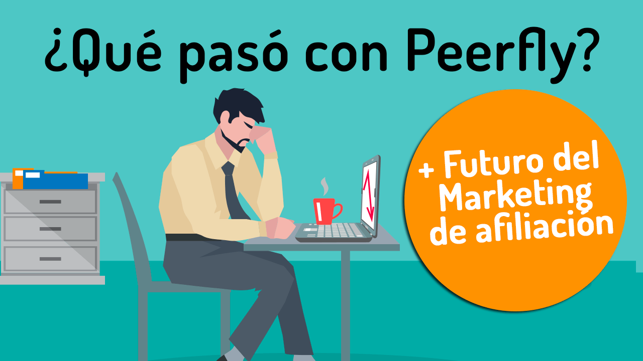 ¿Qué pasó con Peerfly? + El futuro del Marketing de Afiliación - Afiliador